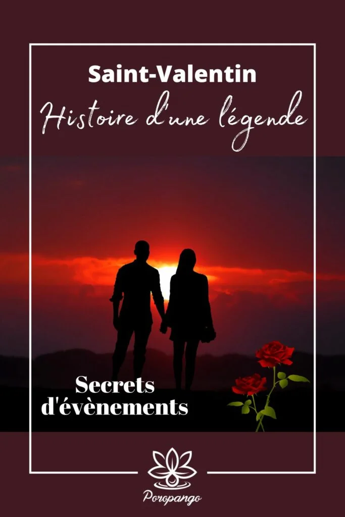 Saint Valentin : Histoire d'une légende | Poropango